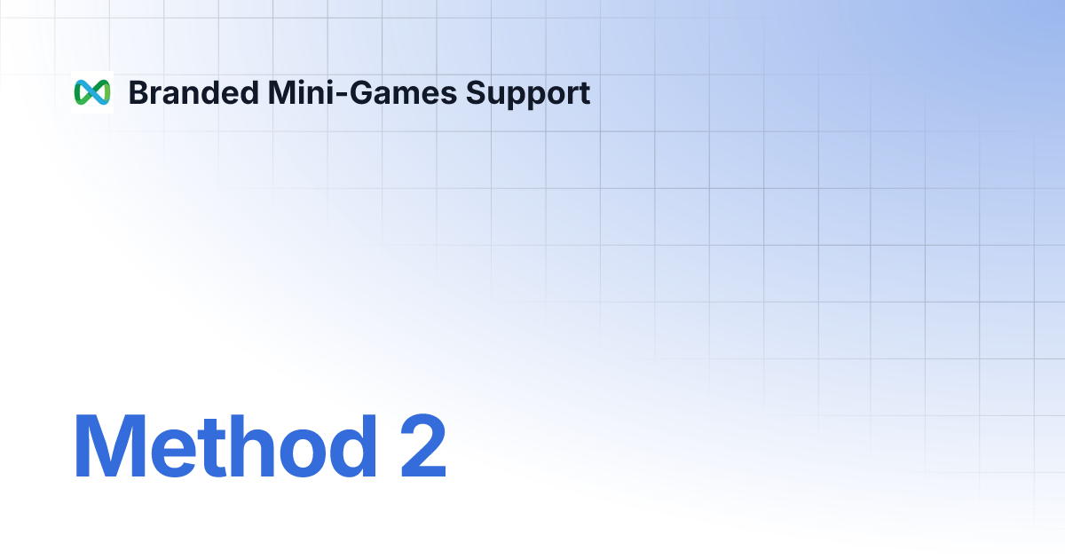 Method 2 | Branded Mini-Games Support